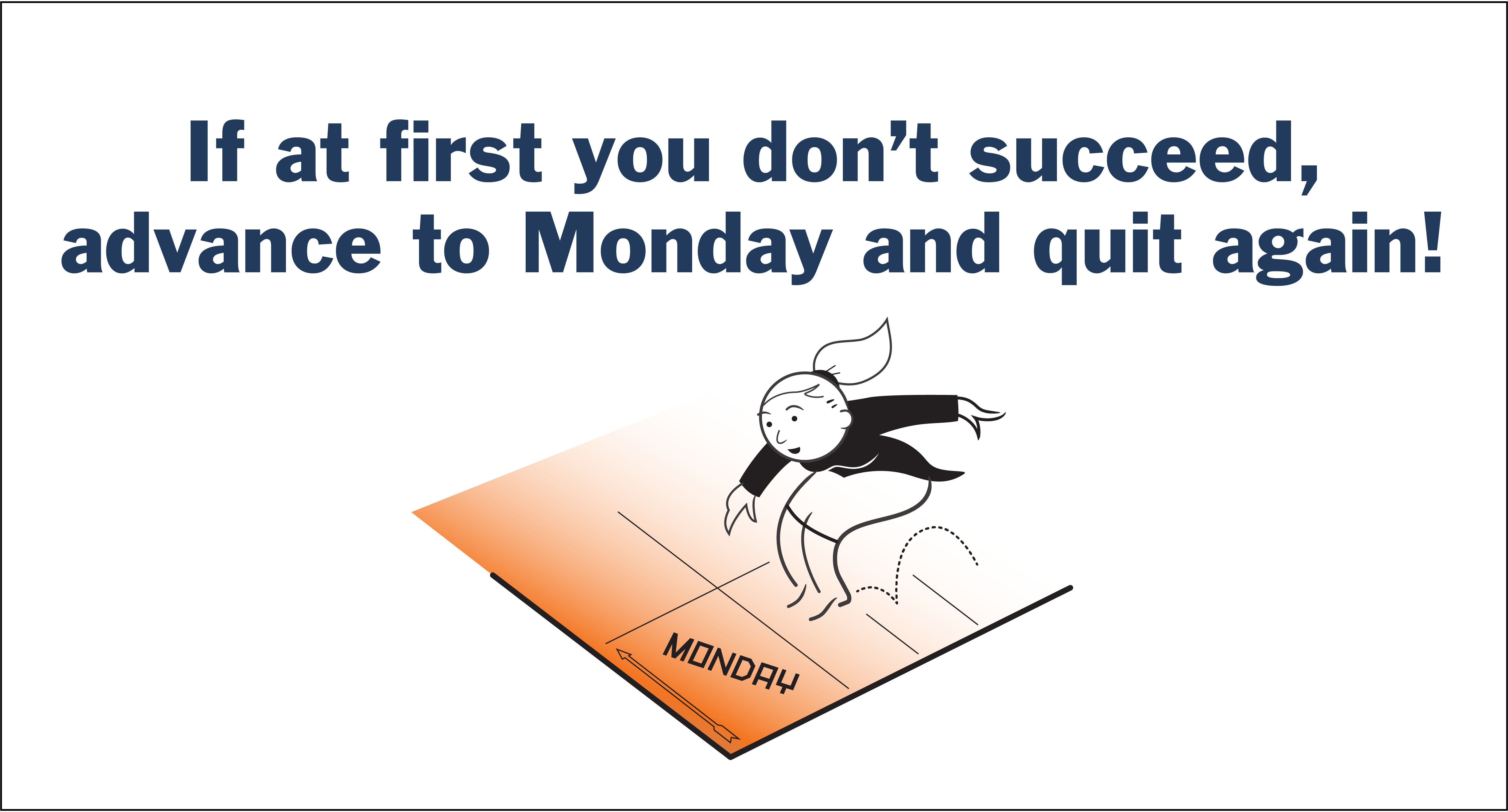 \Smoking Relapse: If at First You Don't Succeed, Quit, Quit Monday!