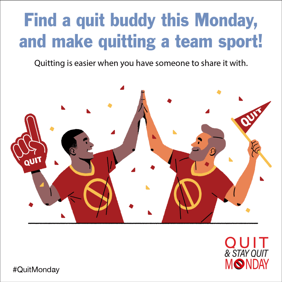 This Monday, Make a Quit Buddy! - The Monday Campaigns