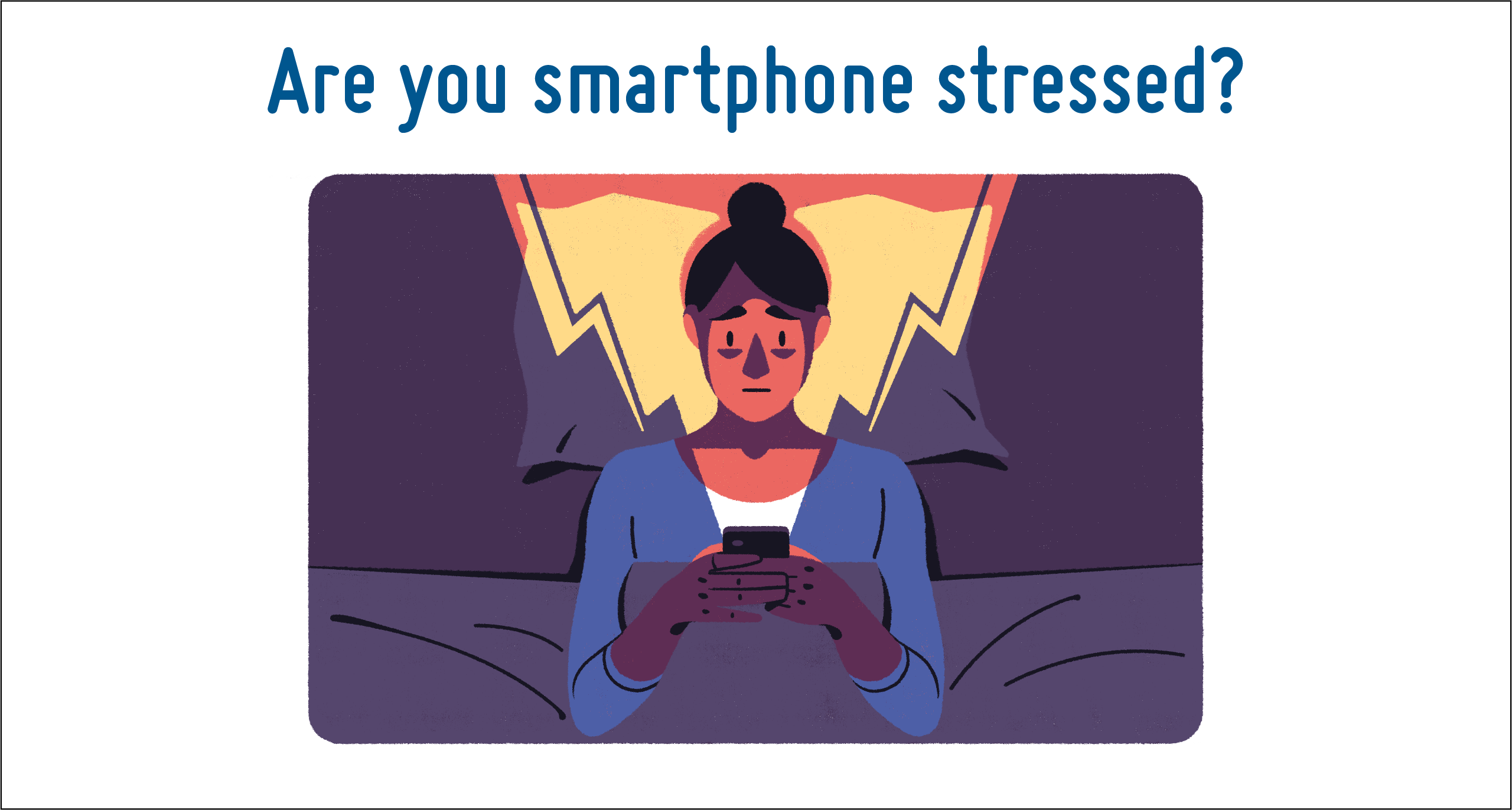 Are You Smartphone Stressed? - The Monday Campaigns