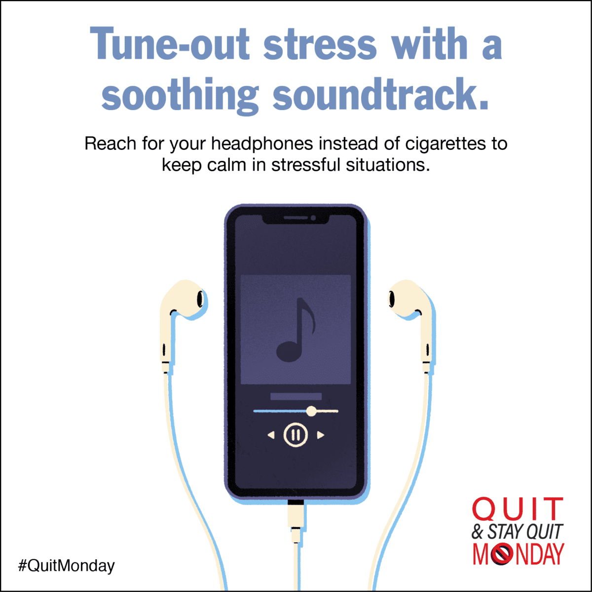 Rely on a stress-reducing playlist instead of cigarettes
